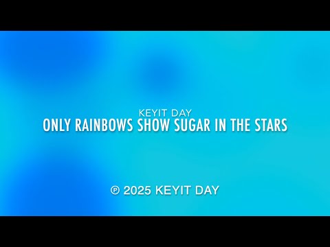 Keyit Day - Only Rainbows Show Sugar In The Stars