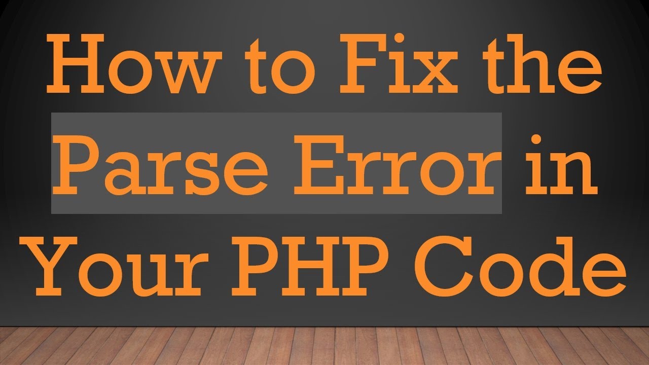 How to Fix the Parse Error in Your PHP Code