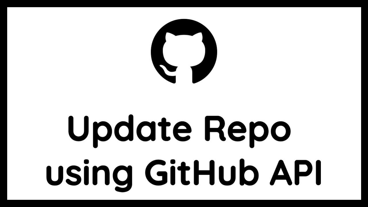 How to Update a GitHub Repo using the GitHub API