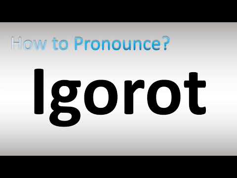 How to Pronounce Igorot
