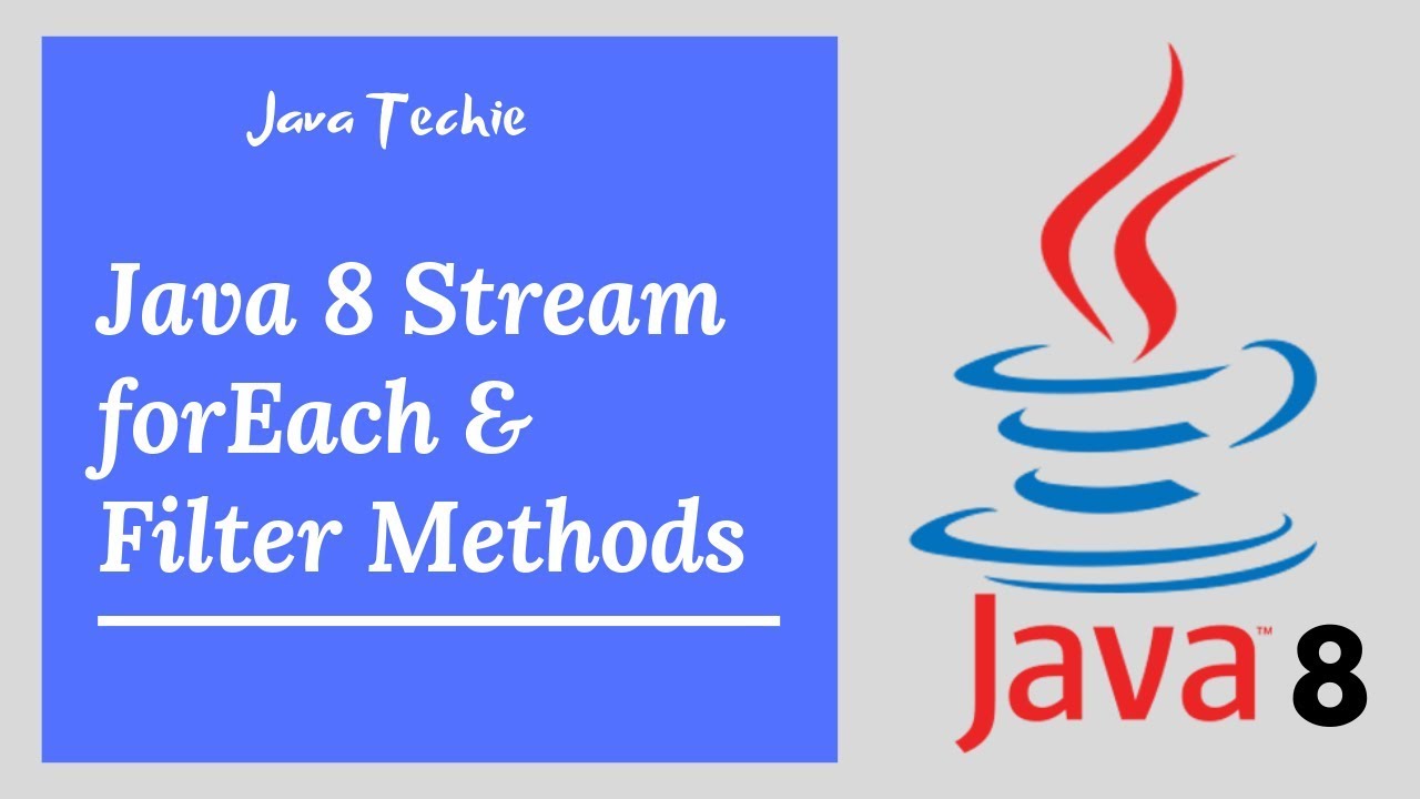 Java 8 Stream API | forEach & filter Method example | Java Techie