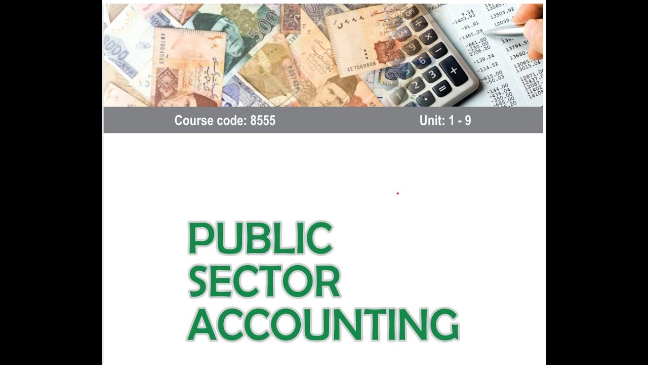 Unit 6, Public Sector Accounting, Code 5061/8555, AIOU