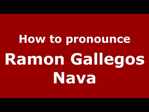 How do you say Ramon Gallegos Nava in Mexico (Mexican Spanish)? - PronounceNames.com