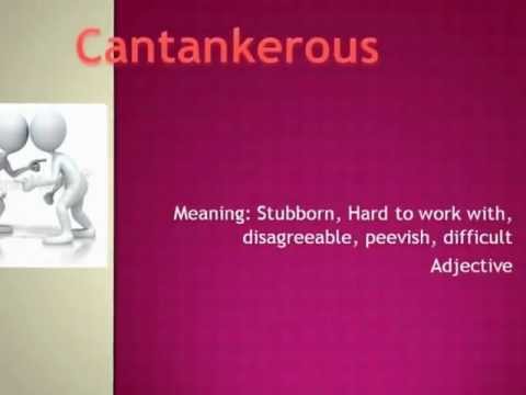 What Does Cantankerous Mean?