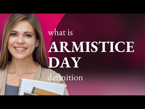 Armistice day — ARMISTICE DAY definition