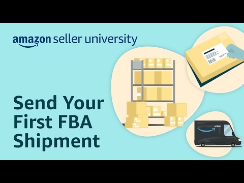 Send Your First Amazon FBA Shipment | Seller University