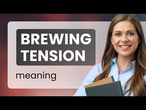 Understanding "Brewing Tension": A Guide for English Learners