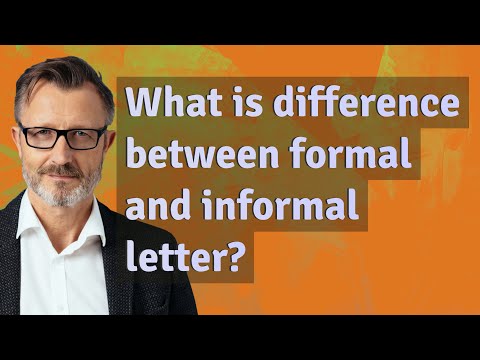 What is difference between formal and informal letter?