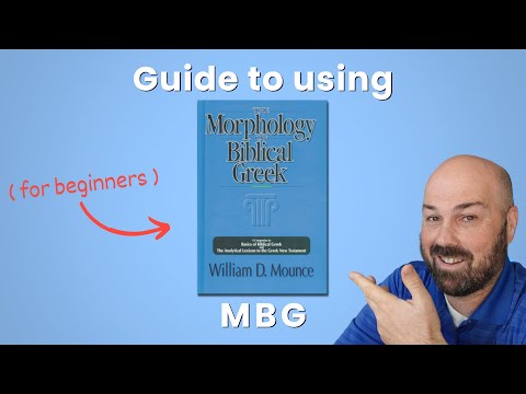 How to use Mounce's Morphology of Biblical Greek | beginner guide