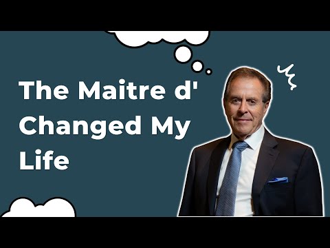 The Maître d' Changed my Life in Two Sentences (Here's How)