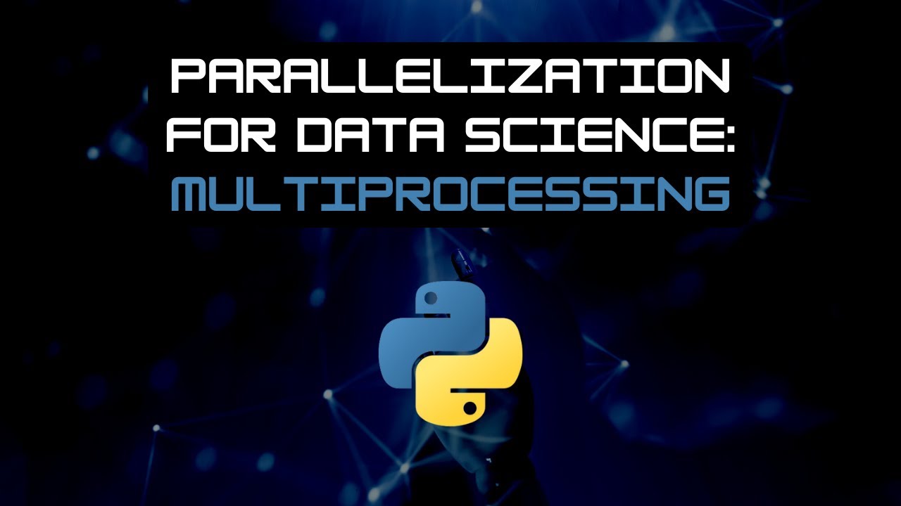 Python Multiprocessing for Data Science