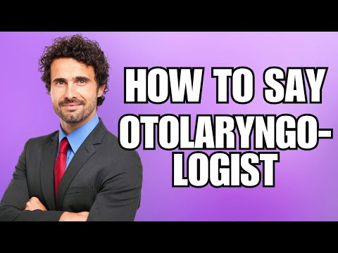 How To Pronounce Otolaryngologist (Correctly)