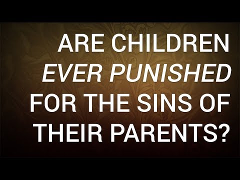 Are Children Ever Punished for the Sins of Their Parents?