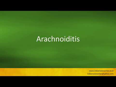 Pronunciation of the word(s) "Arachnoiditis".