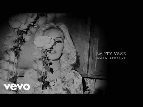Gwen Stefani - Empty Vase (Official Audio)