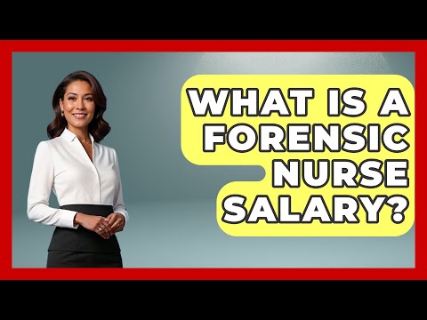 What Is A Forensic Nurse Salary? - Nursing Knowledge Exchange