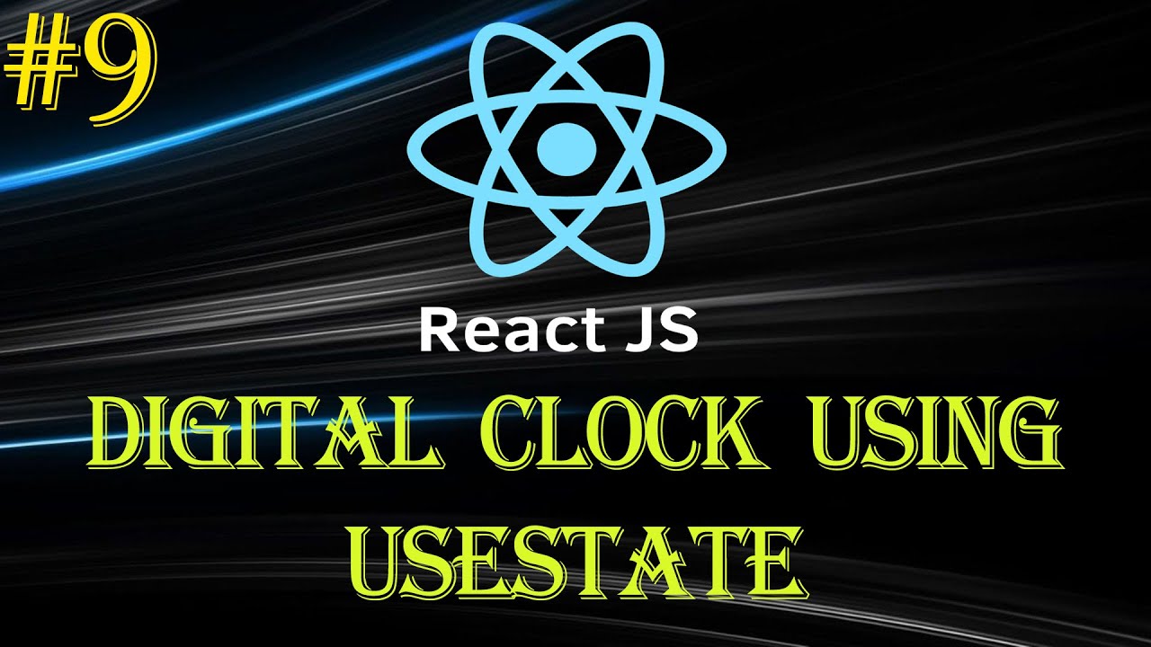 React Tutorial #9 | Digital Clock using state | function & Class Compo | Beginner to Advance Series