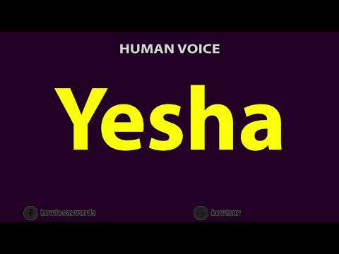 How To Pronounce Yesha