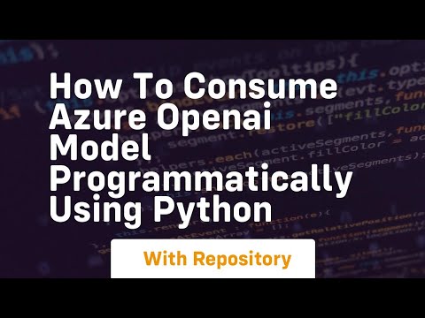 How to consume azure openai model programmatically using python