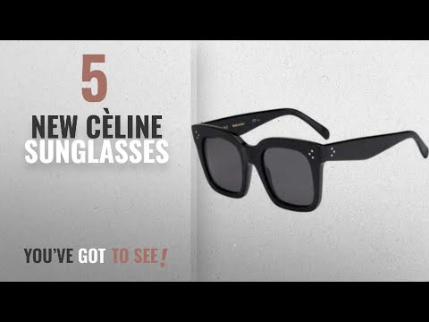 Top 10 Cèline Sunglasses [ Winter 2018 ]: Celine Sunglass CL 41076/S 807 Black Frame