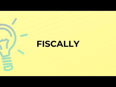 What is the meaning of the word FISCALLY?