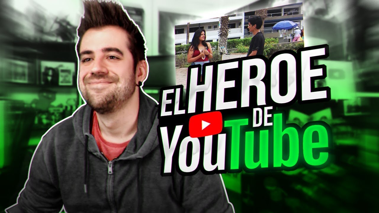 EL HÉROE DE YOUTUBE