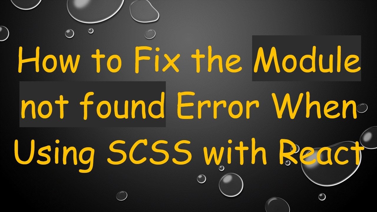 How to Fix the Module not found Error When Using SCSS with React