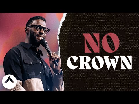 No Crown | Pastor Robert Madu | Elevation Church