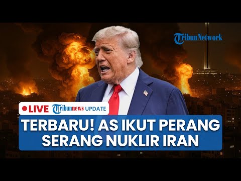 ????Terbaru! AS Ikut Perang Iran-Israel, Resmi Jatuhkan Bom Perdana untuk Gempur 3 Wilayah Nuklir Iran