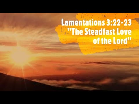 LAMENTATIONS 3:22-23 SONG
