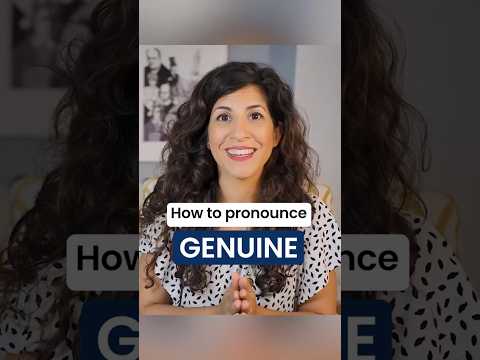 How to pronounce 'Genuine'