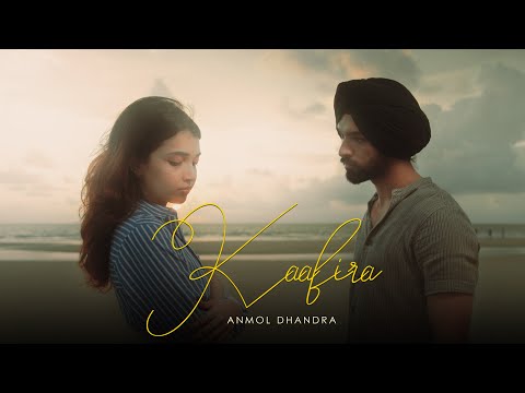 KAAFIRA - Anmol Dhandra (Official Video) |Latest Punjabi hits | Chill Vibe Music