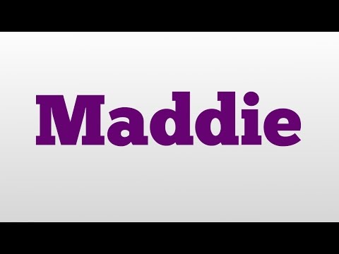 Maddie meaning and pronunciation
