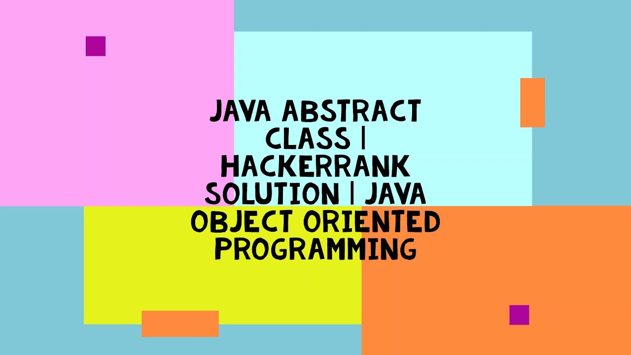 JAVA ABSTRACT CLASS | HACKERRANK SOLUTION | JAVA OBJECT ORIENTED PROGRAMMING