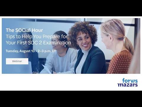 The SOCial Hour – Tips to Help You Prepare for Your First SOC 2 Examination
