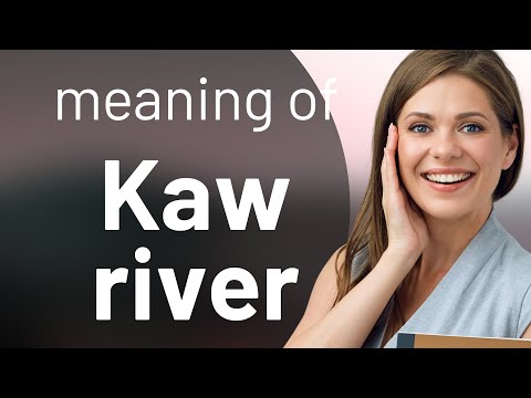 Kaw river • KAW RIVER definition