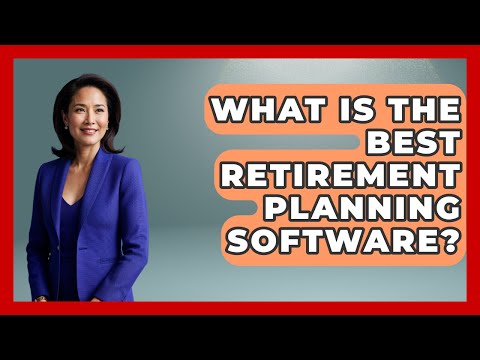What Is The Best Retirement Planning Software? - Get Retirement Help