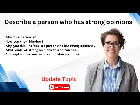 Describe a person who has strong opinions | IELTS Speaking