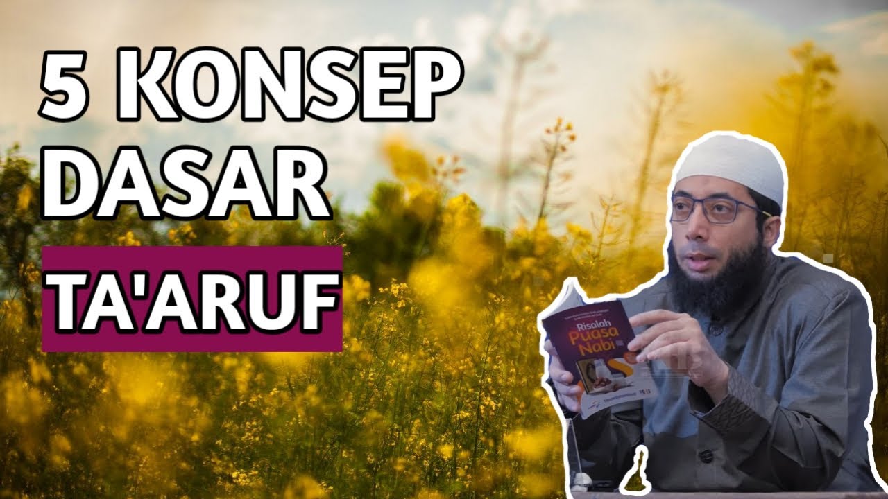 5 KONSEP DASAR TAARUF | UST KHALID BASALAMAH