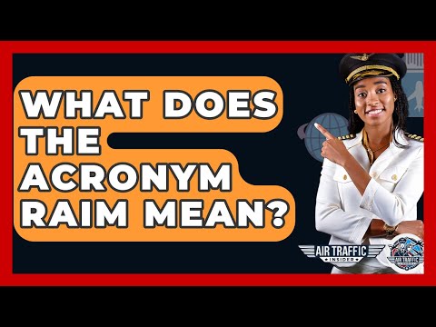What Does The Acronym RAIM Mean? - Air Traffic Insider