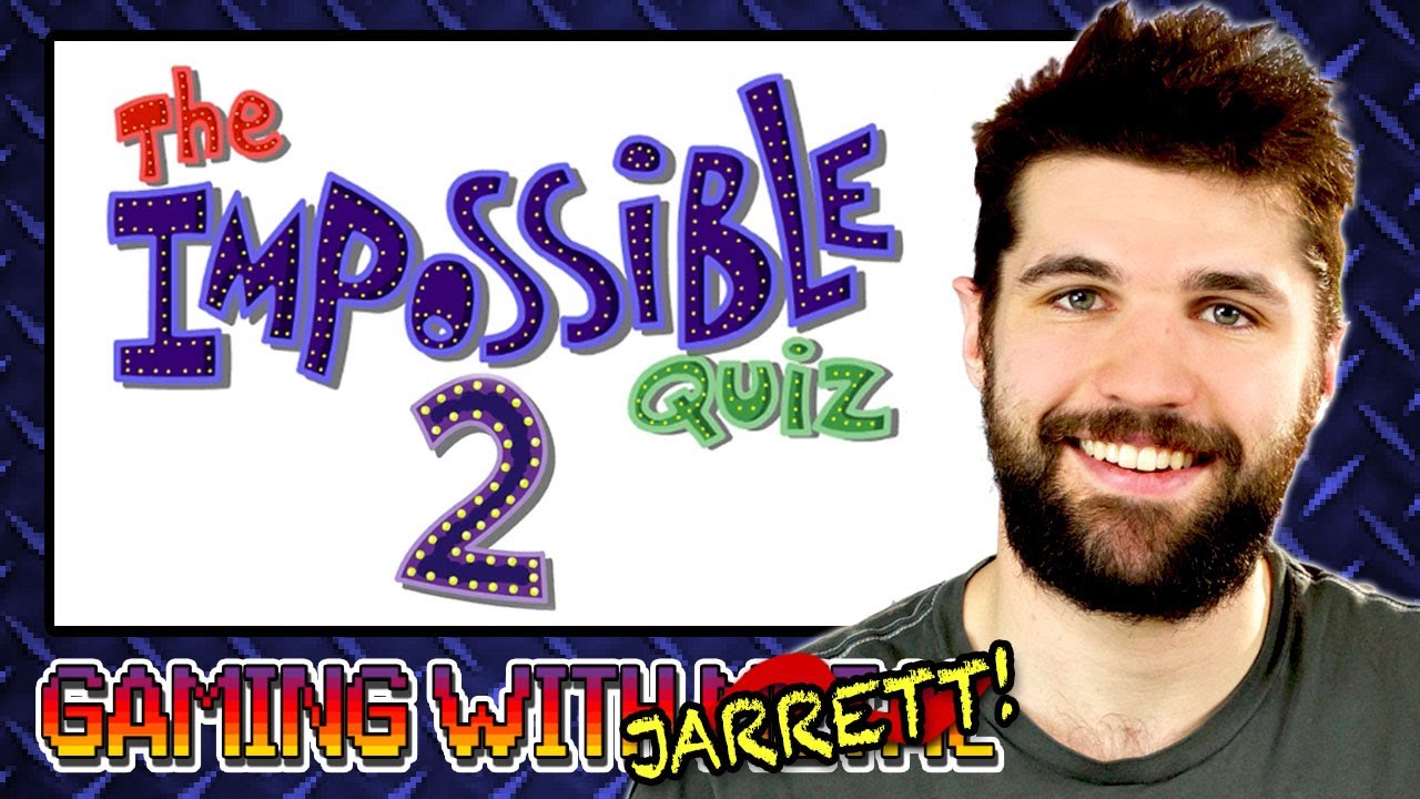 The Impossible Quiz #2 (Gaming w/ Jarrett?!)