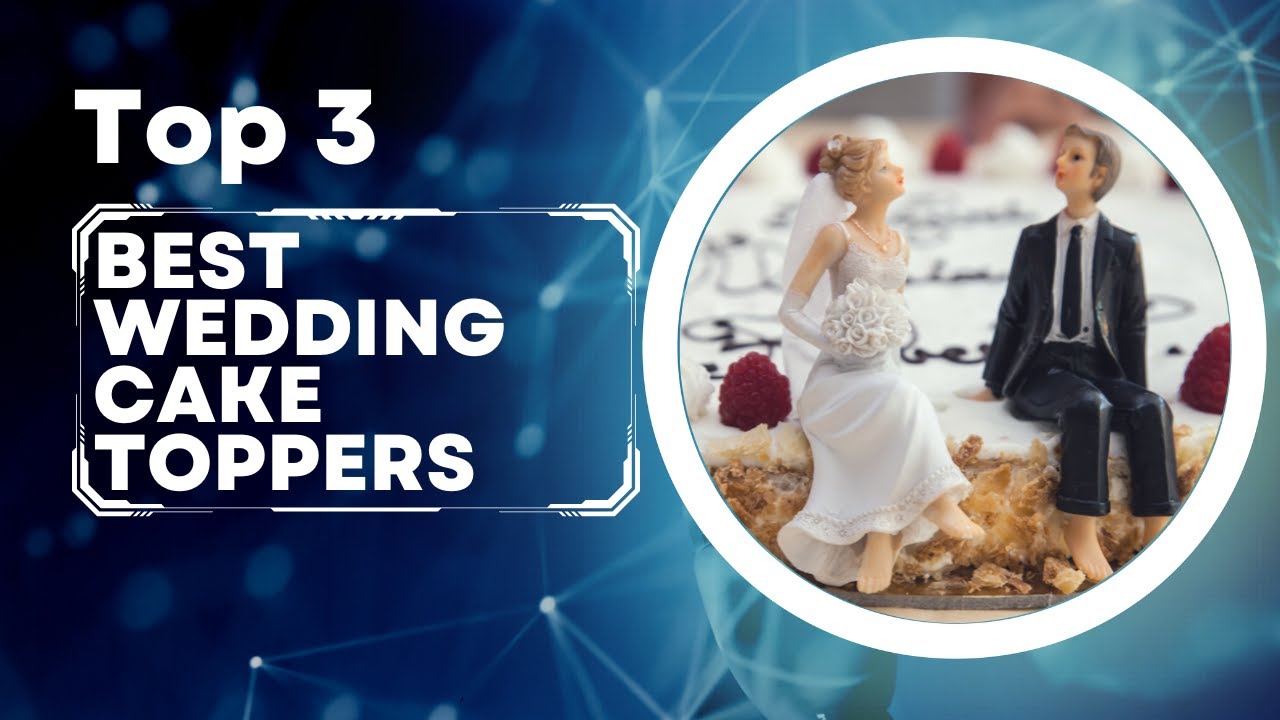 Make Your Wedding Cake Stand Out with These Best Wedding Cake Toppers! - [Updated]