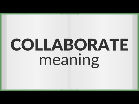 Collaborate | meaning of Collaborate