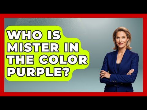 Who Is Mister In The Color Purple? - Literary Icons