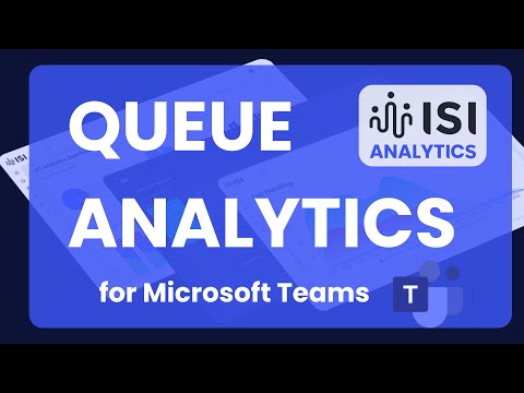 Microsoft Teams Queue Analytics Made Easy With ISI Analytics