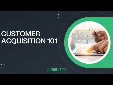 Customer Acquisition 101: Boost Your Success | Marketing Tips | What is Customer Acquisition?