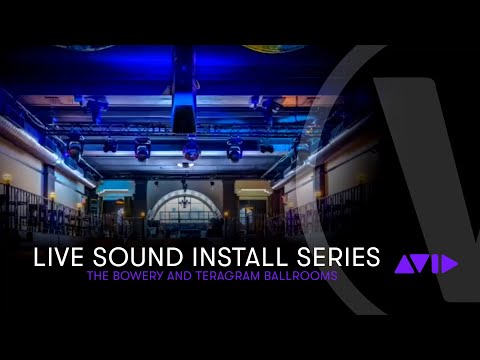 Live Sound Install Series: The Bowery and Teragram Ballrooms