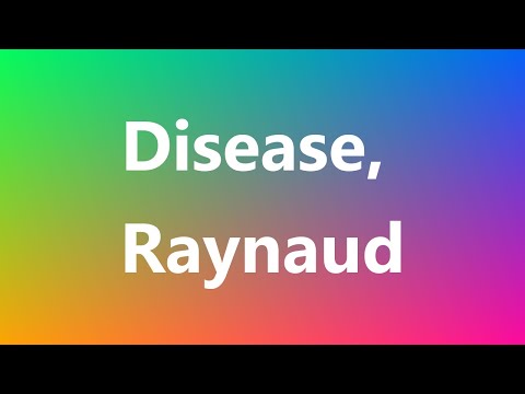 Disease, Raynaud - Medical Definition and Pronunciation