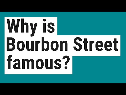 Why is Bourbon Street famous?