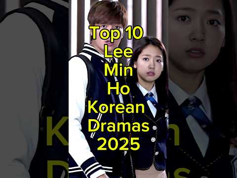 Top 10 Lee Min Ho Korean Dramas 2025 #kdrama #facts #viral #trending #fyp #top10 #shorts #leeminho